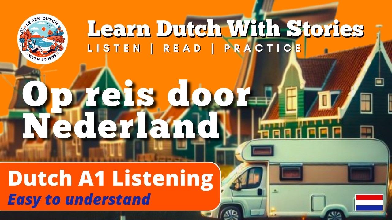 Rondreis door Nederland | Dutch Story for Beginners A1 | Learn Dutch ...