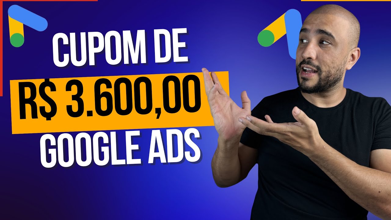 CUPOM GOOGLE ADS R$3600: Como Ganhar e Aplicar o Crédito Promocional do Google Ads - YouTube