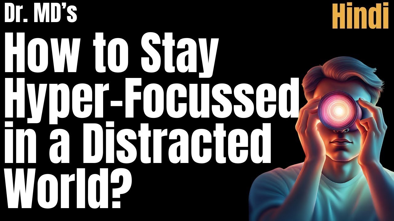 How to Stay Focused in a Distracted World? (Develop Hyper-Focus) (Hindi ...