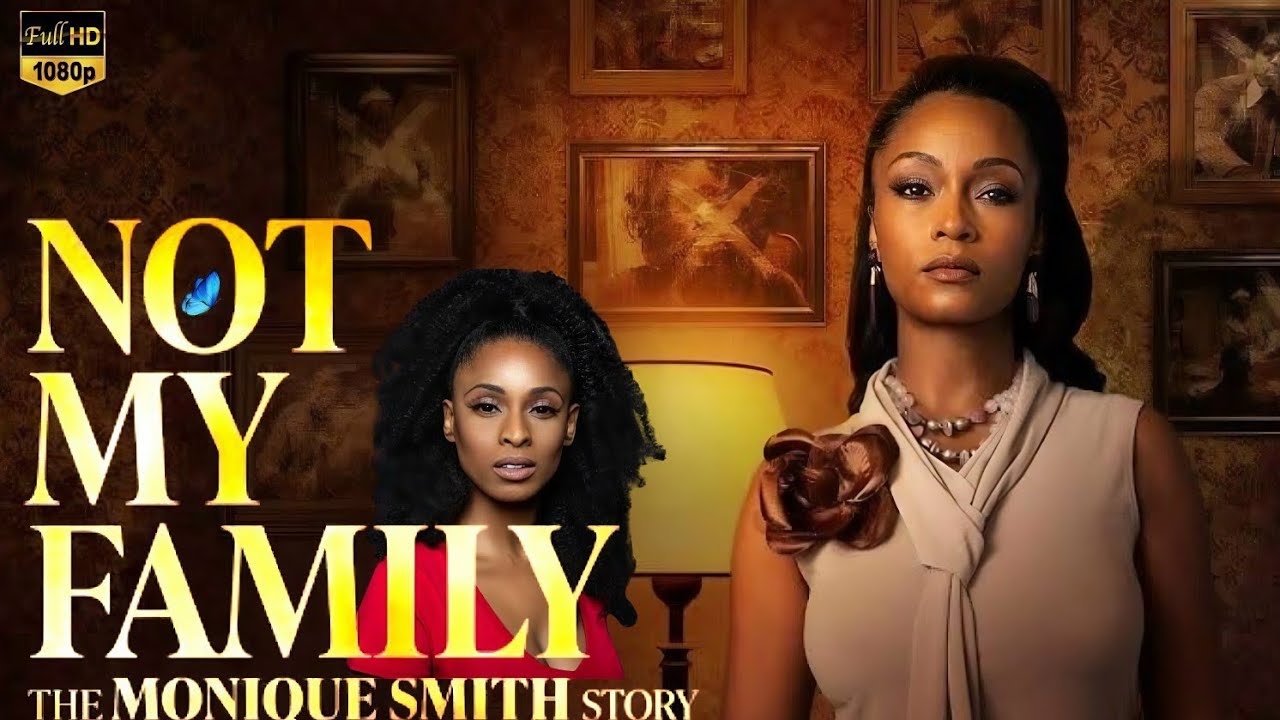 Not My Family: The Monique Smith Story (2025) Full Movie Review ...