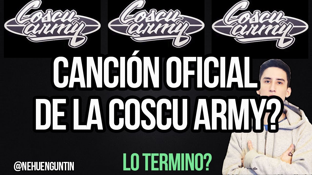 CANCIÓN OFICIAL DE LA COSCU ARMY? - YouTube