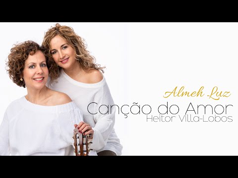 ALMEH LUZ - Canção do Amor de H. Villa-Lobos