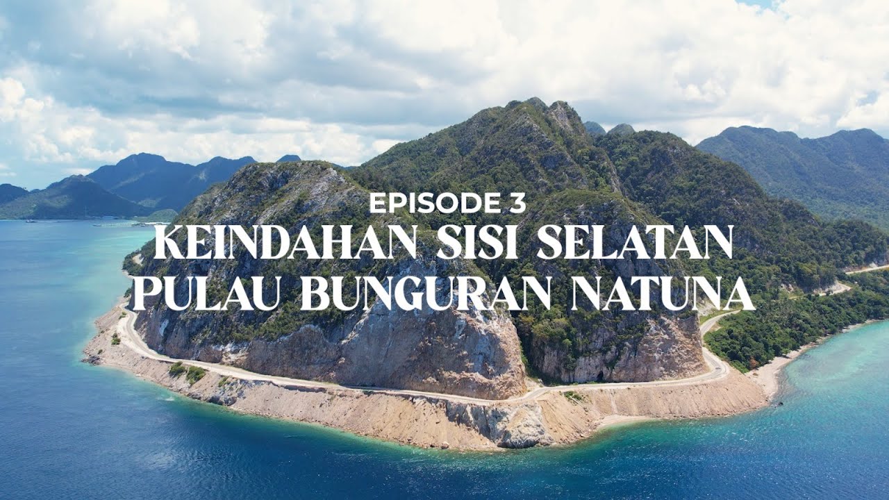 JELAJAH KEPRI - Natuna Eps 3, Keindahan Sisi Selatan Pulau Bunguran ...