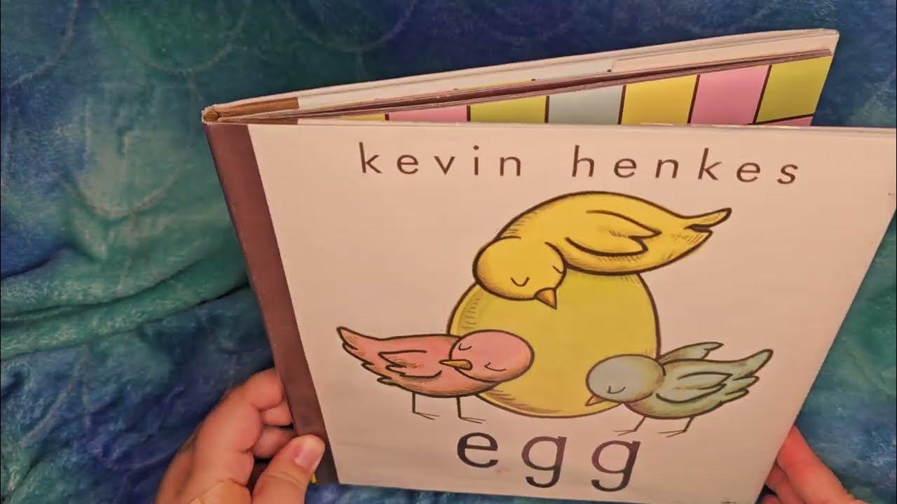 Egg by Kevin Henkes (read aloud storytime style) - YouTube