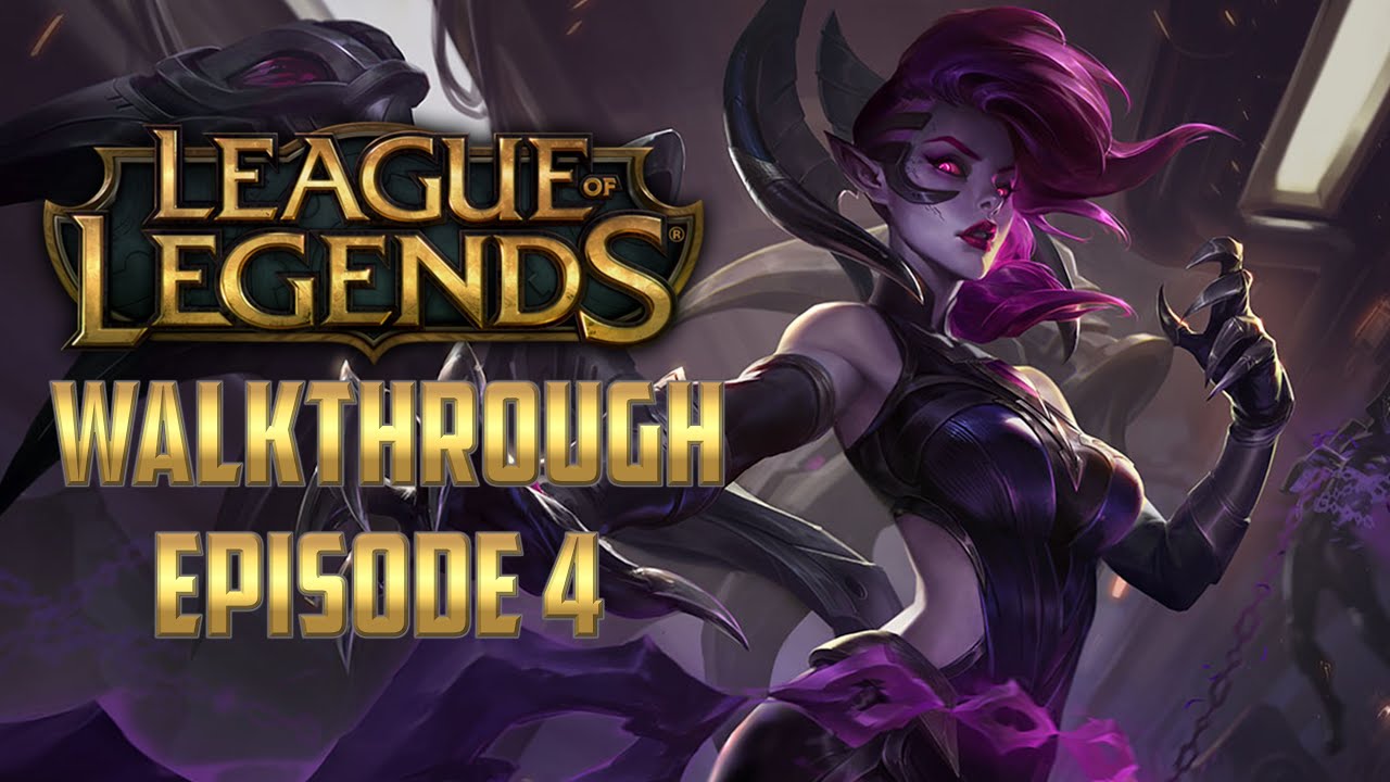 League of Legends Walkthrough: Episode 4 | Season 2021 | Tutorial for ...