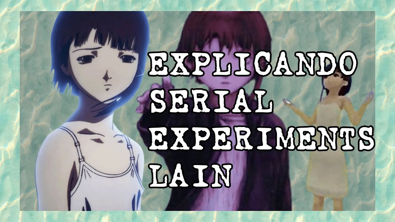 Entendendo Serial Experiments Lain: Uma Análise Completa - YouTube
