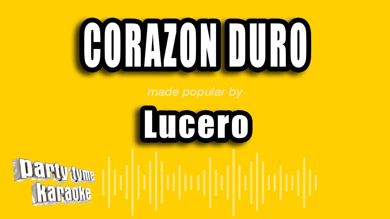 Lucero - Corazon Duro (Versión Karaoke) - YouTube