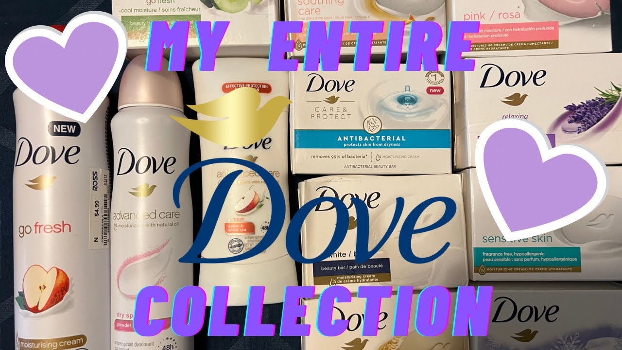 MY ENTIRE DOVE COLLECTION | STAR STUNNING SELFCARE @doveunitedstates # ...