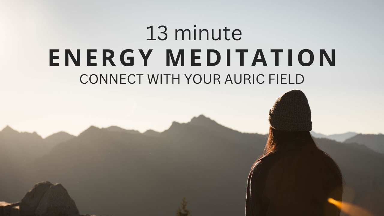 Connect with your energy body | meditation | aura | energetic field ...