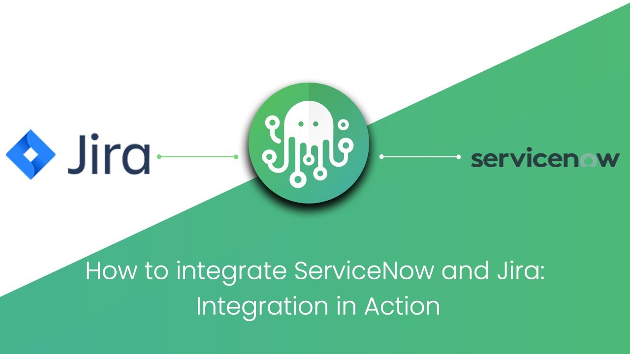 How to integrate ServiceNow and Jira - YouTube