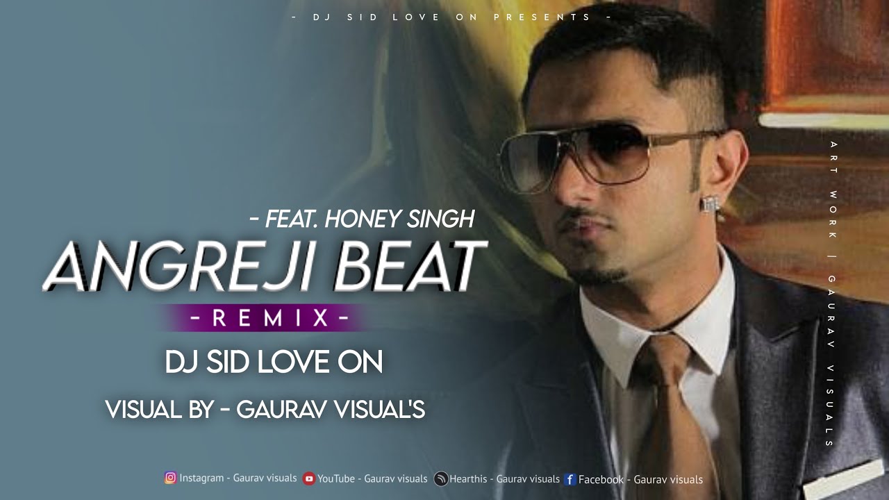 Angreji Beat - Remix - Feat. Gippy Grewal, Honey Singh | Remix - DJ SID ...