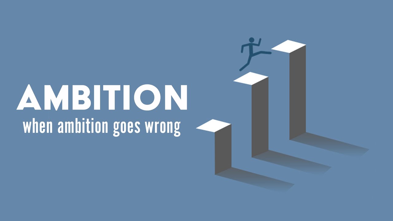 When Ambition Goes Wrong - YouTube