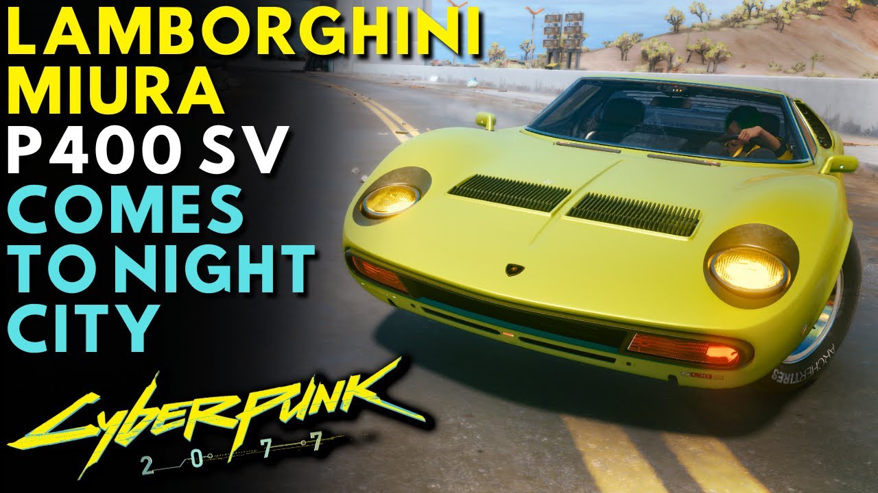 Cyberpunk 2077 - NEW LAMBORGHINI MIURA P400 SV (Cyberpunk 2077 Mods ...