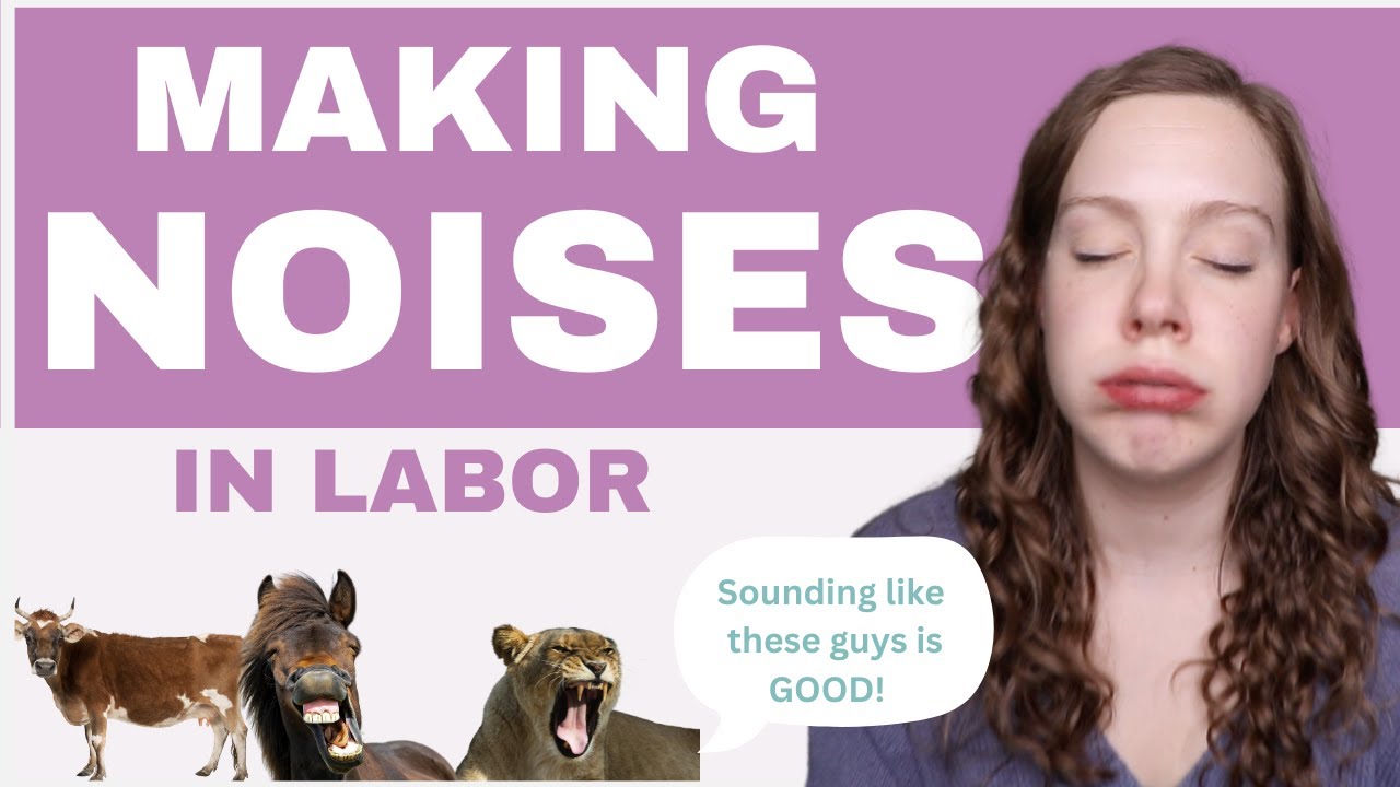 Vocalizations in Labor || Using Your Voice for Power & Pain Relief ...