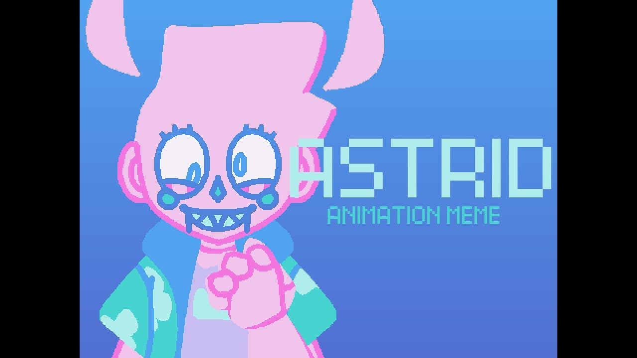 ASTRID | ANIMATION MEME - YouTube