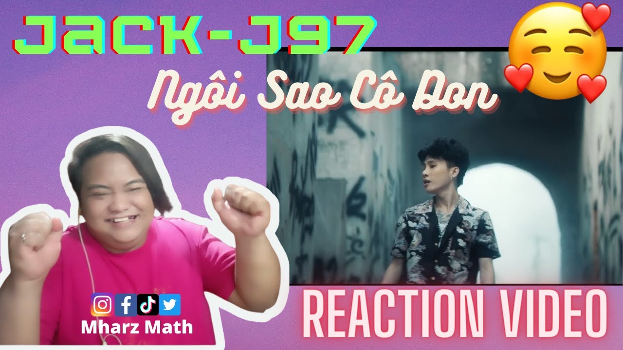JACK - J97 | NGÔI SAO CÔ ĐƠN | OFFICIAL MUSIC VIDEO [REACTION VIDEO ...