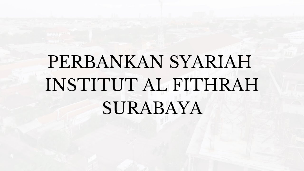 Profil Program Studi Perbankan Syariah Institut Al Fithrah Surabaya ...