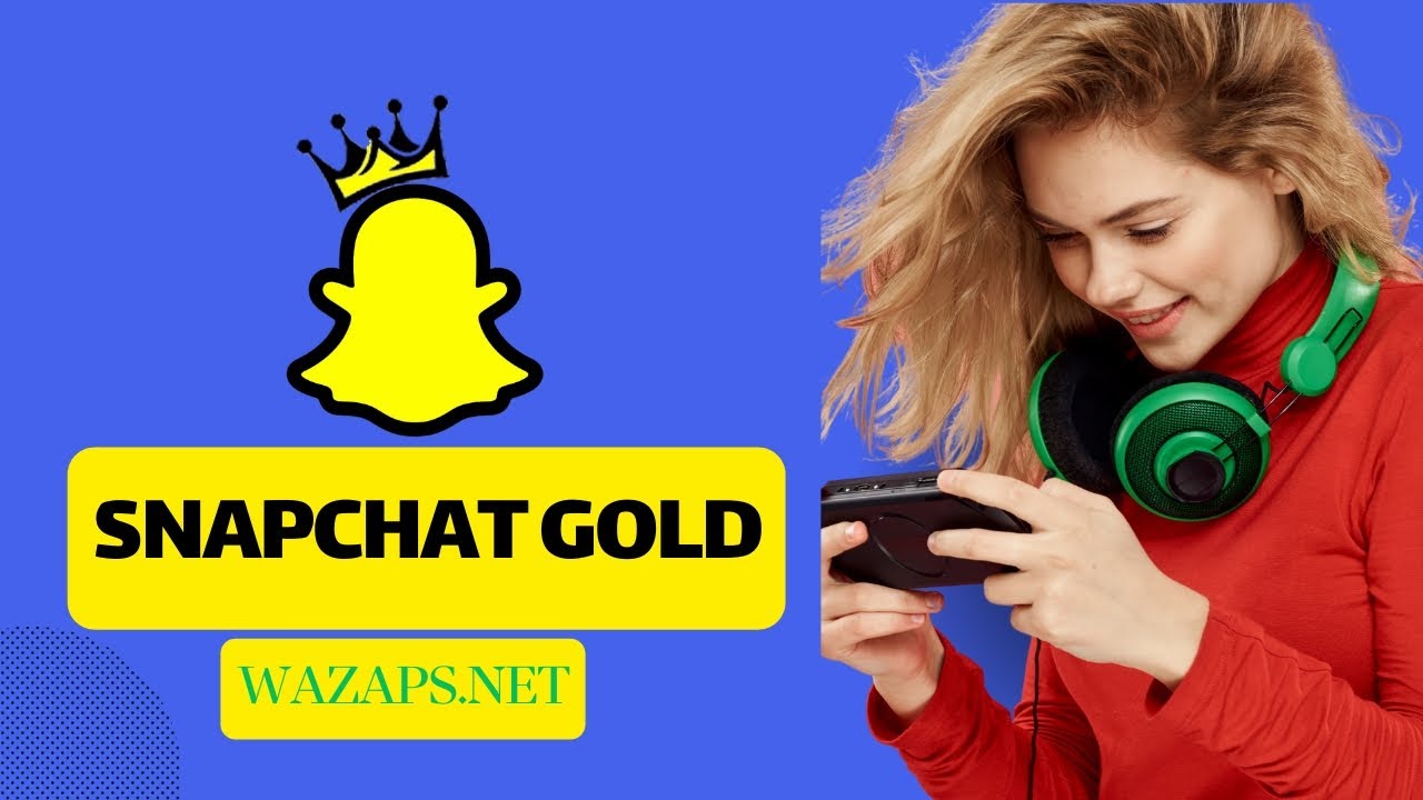 تنزيل سناب شات الذهبي Snapchat Gold اخر تحديث 2024 التعرف على تطبيق سناب شات الذهبي (Snapchat ...