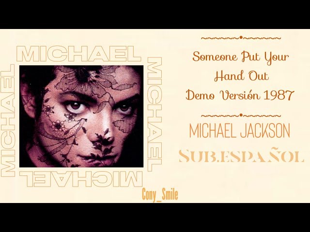 Michael Jackson~Someone Put Your Hand Out-Demo versión 1987_sub.español ...