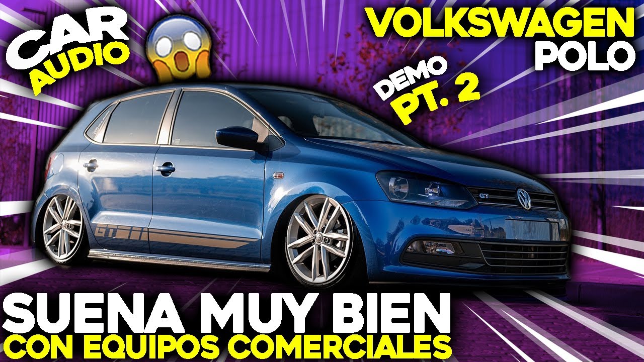 🔥 Así suena este VW Polo con sistema de audio | La importancia de un ...