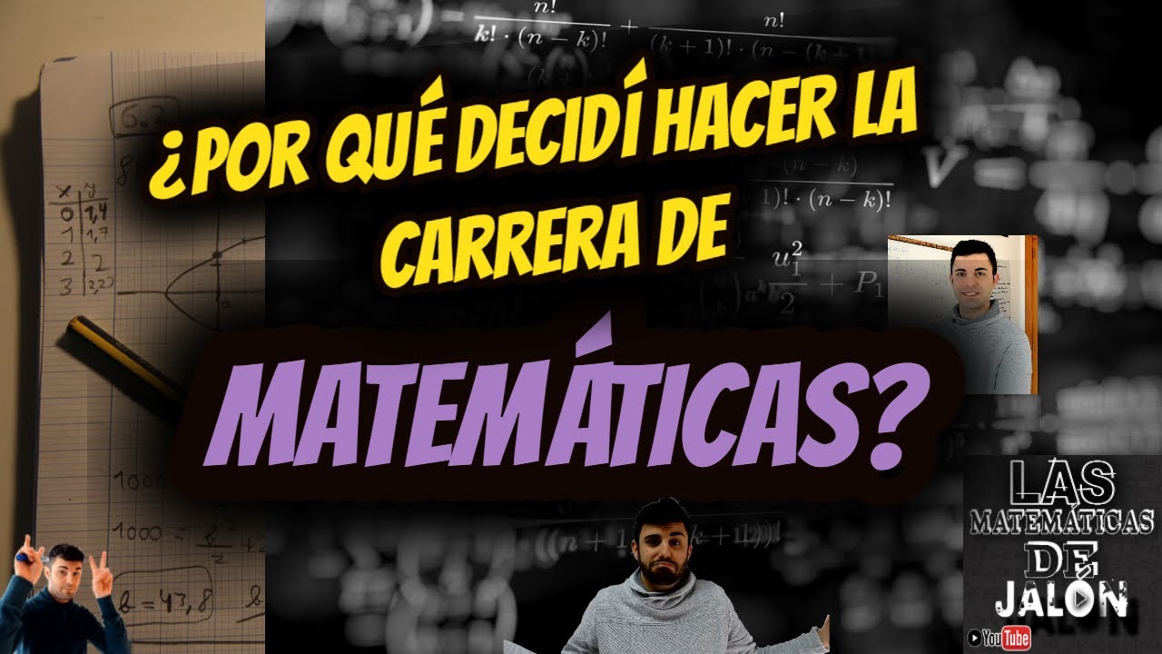 ¿Por qué hice la carrera de Matemáticas? -Todas las RAZONES para HACER ...