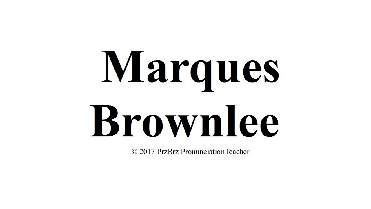 MARQUES BROWNLEE pronunciation 🔥 How to pronounce audio guide - YouTube