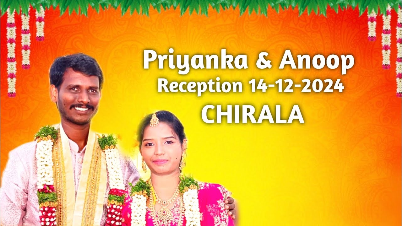 PRIYANKA & ANOOP RECEPTION 14-12-2024, CHIRALA - YouTube