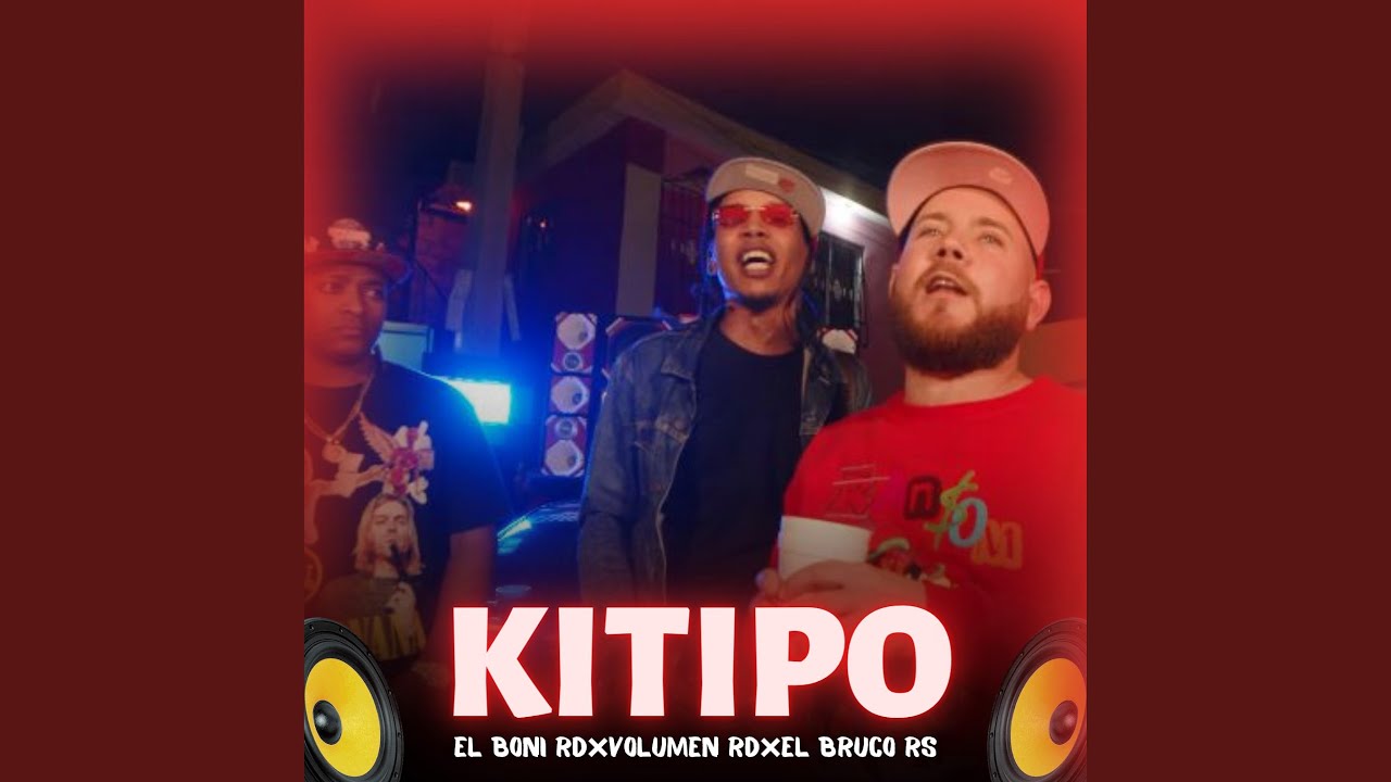 KITIPO (feat. El Boni RD & Volumen RD) - YouTube