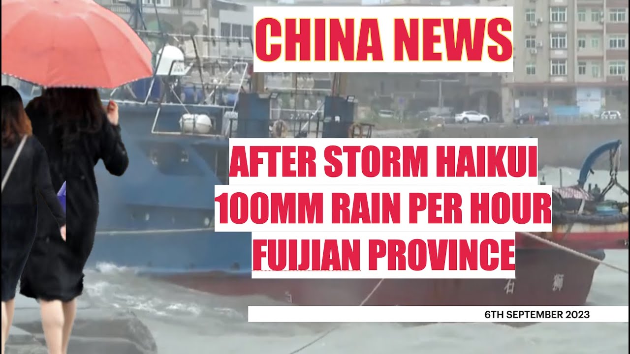CHINA NEWS AFTER STORM HAIKUI 100MM RAIN PER HOUR FUIJIAN PROVINCE ...
