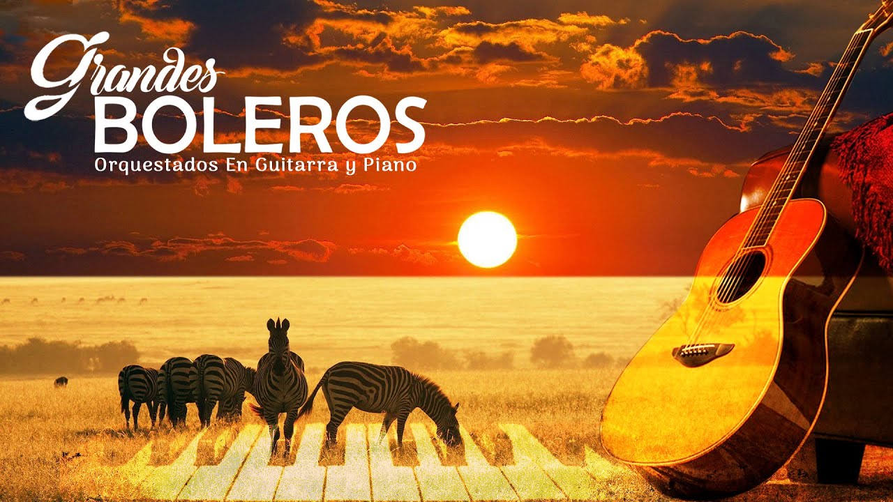 Música Romántica en Piano y Guitarra - Las 100 Mejores Canciones ...