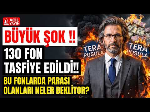 ⚠️ Acil Yayın ŞOK‼️ 130 FON TASFİYE EDİLDİ!! BU FONLARDA PARASI OLANLARI NELER BEKLİYOR?