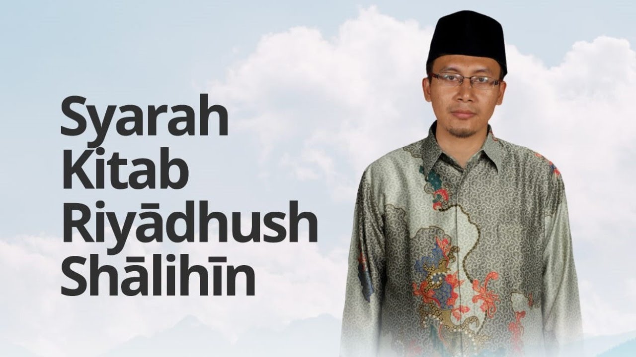 NGAJI SYARAH KITAB RIYADHUS SHOLIHIN - UST. ANANG WIRAWAN S.Th.I, M.Pd ...
