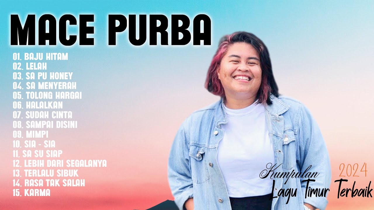 Mace Purba Full Album 2024 ~ Kumpulan Lagu Timur Terbaik Mace Purba ...