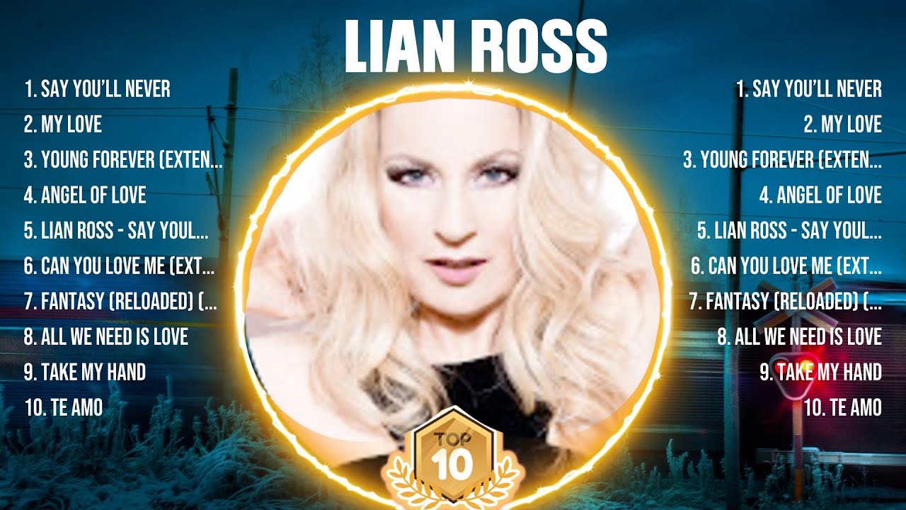 Lian Ross The Best Music Of All Time ️ Full Album ️ Top 10 Hits ...