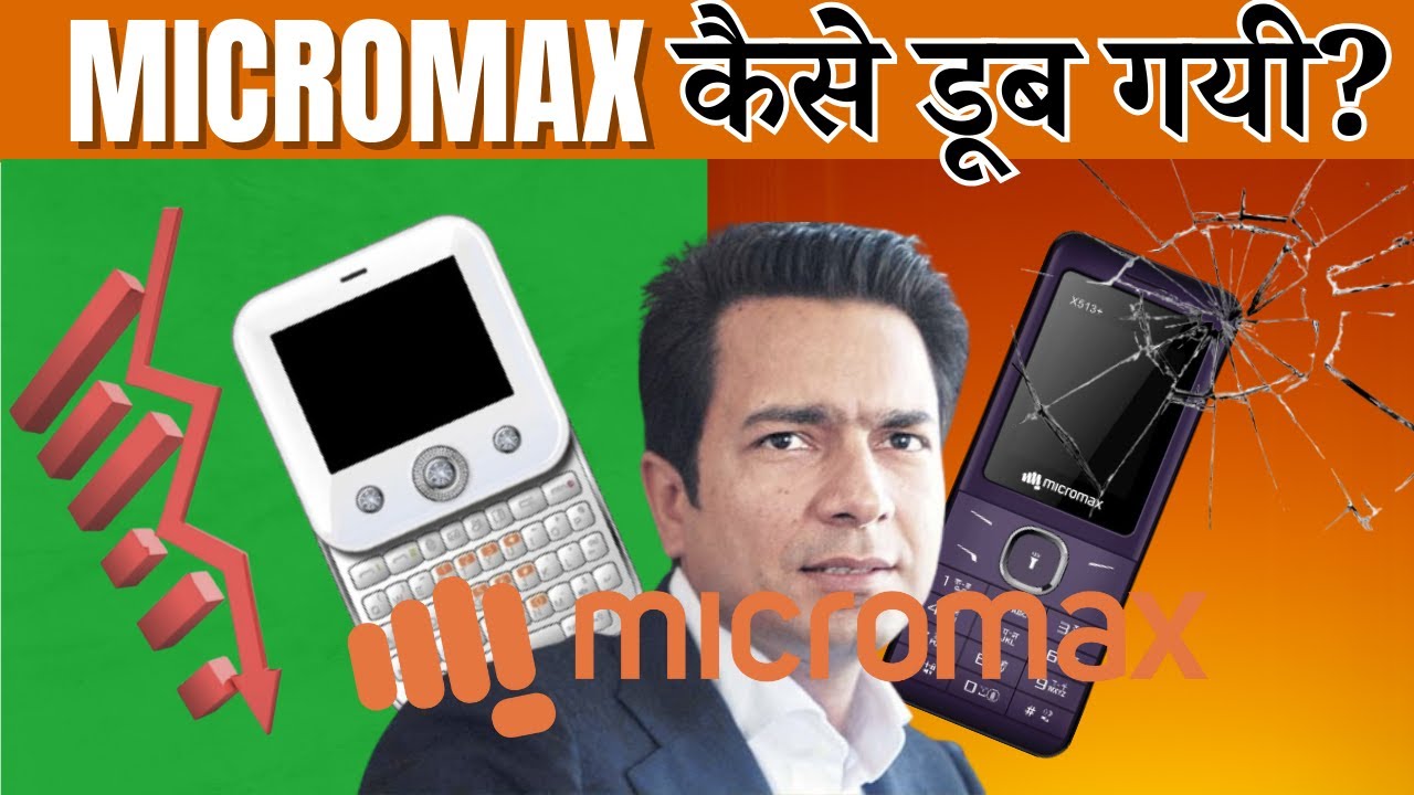 आख़िर क्यू डूब गया Micromax Mobile? The Real Reason of Rise And Fall Of ...