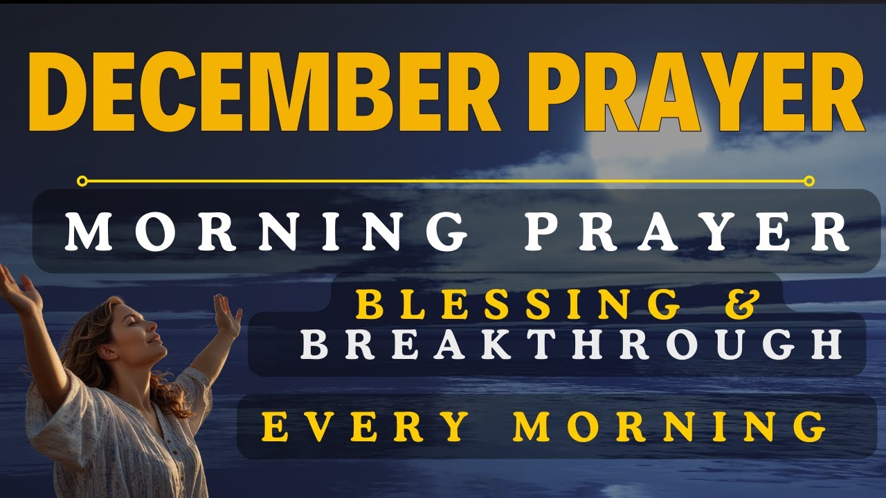 Pray This Powerful December Prayer for Blessings and Breakthroughs ...