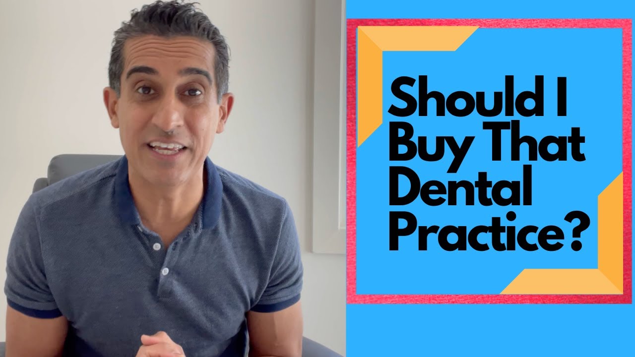 Dentists ASK How Do I KNOW If I Should Buy That Practice YouTube dentists-ask-how-do-i-know-if-i-should-buy-that-practice-youtube