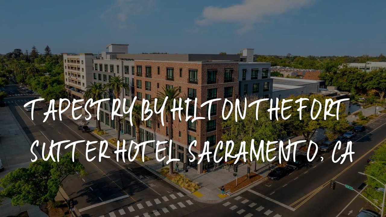Tapestry By Hilton The Fort Sutter Hotel Sacramento, Ca Review ...