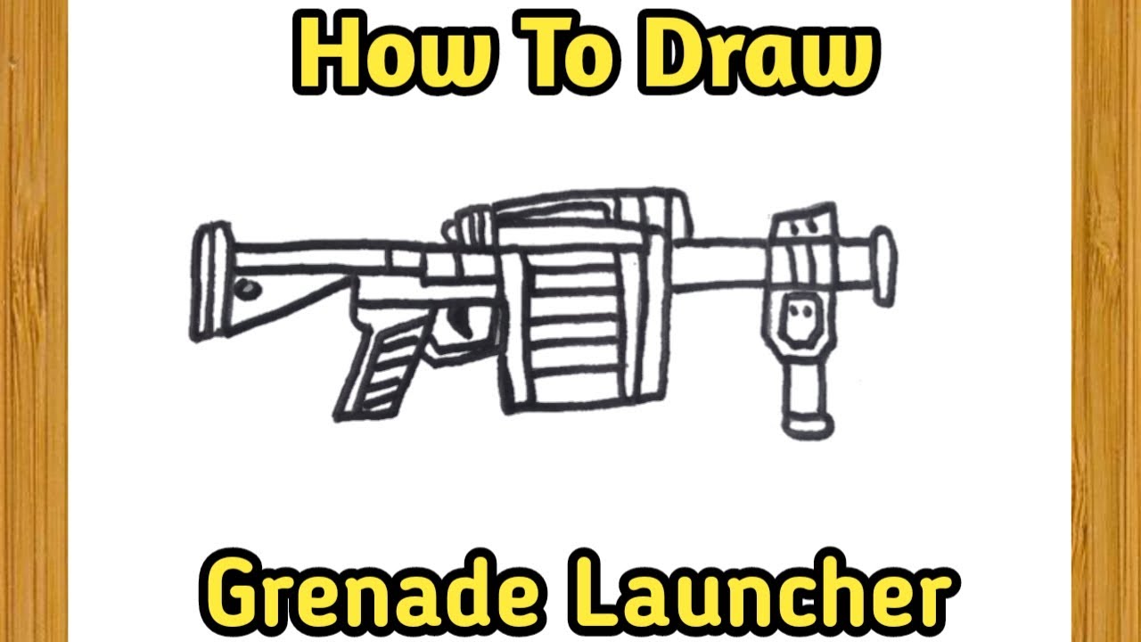 How to Draw the Grenade Launcher Fortnite # ...