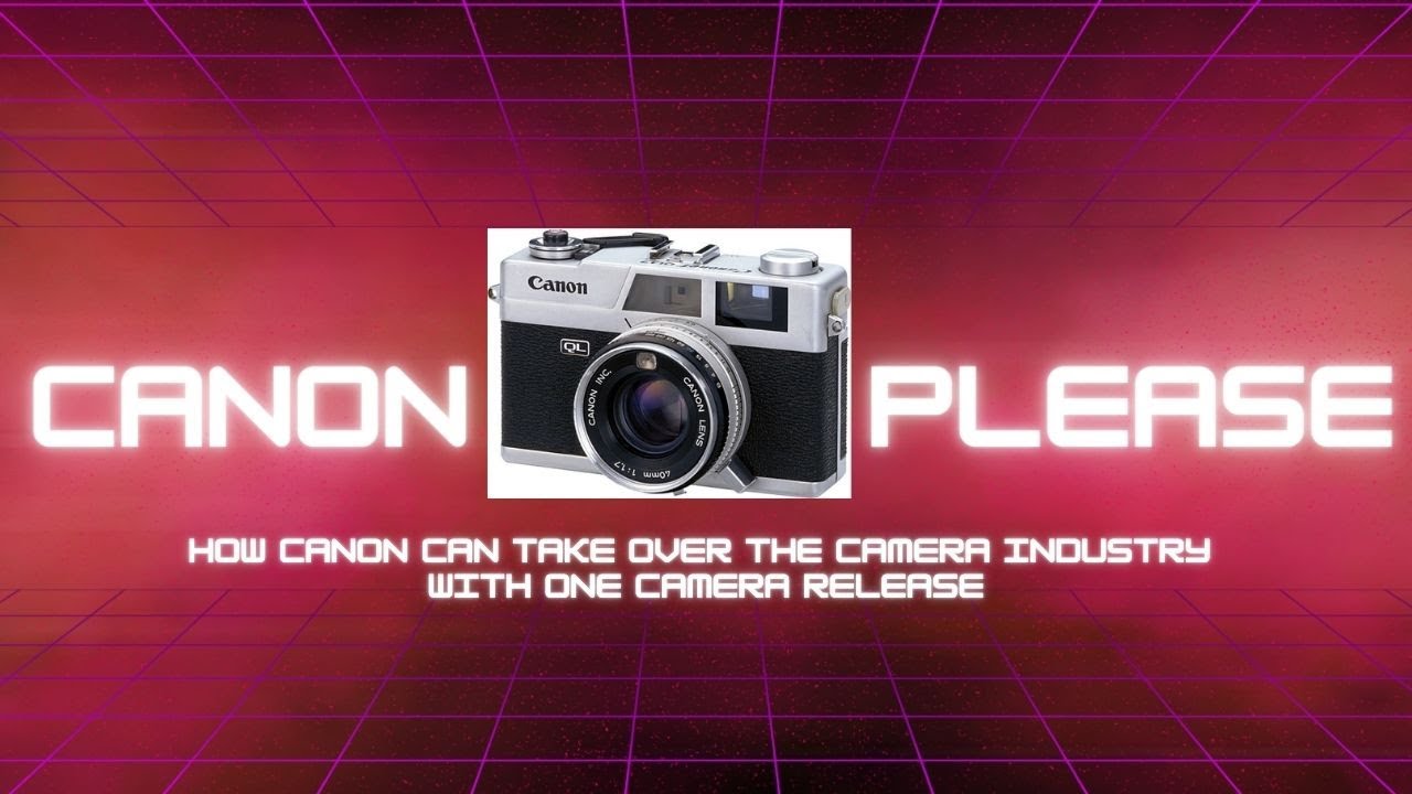 Please make this camera, Canon!!!!! - YouTube