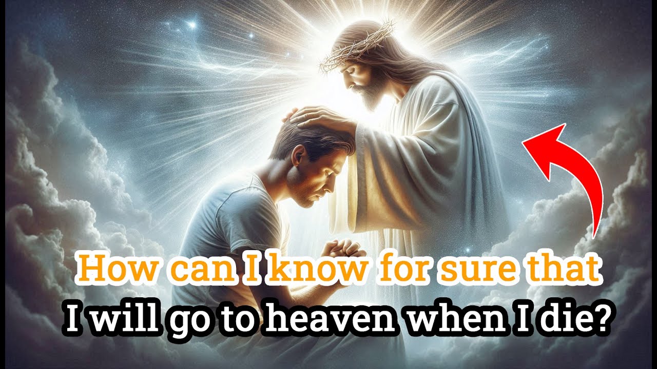 How can I know for sure that I will go to heaven when I die? - YouTube
