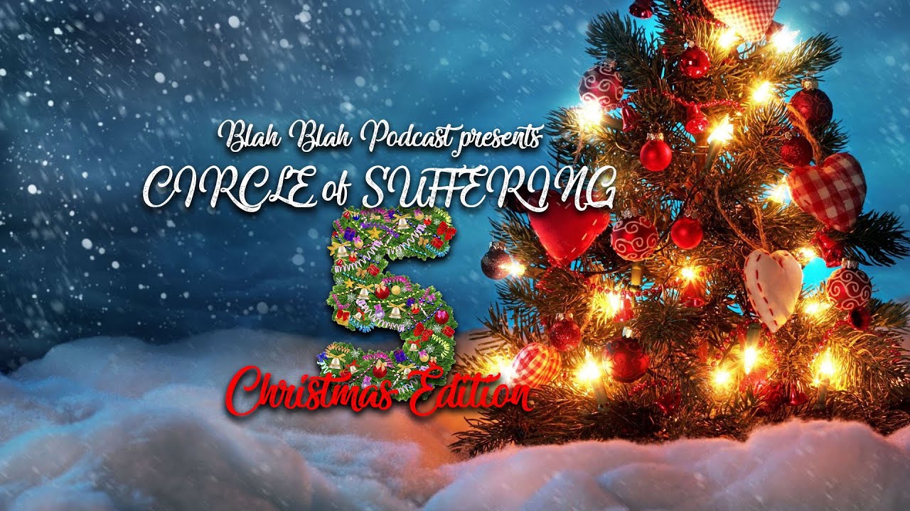 Blah Blah Video Review- Circle of Suffering 5: Christmas Edition - YouTube