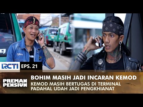 DIINCAR KEMOD! Bohim Kaget Karena Kemod Masih Jadi Pengkhianat | PREMAN PENSIUN 3 | EPS 21 (2/2)