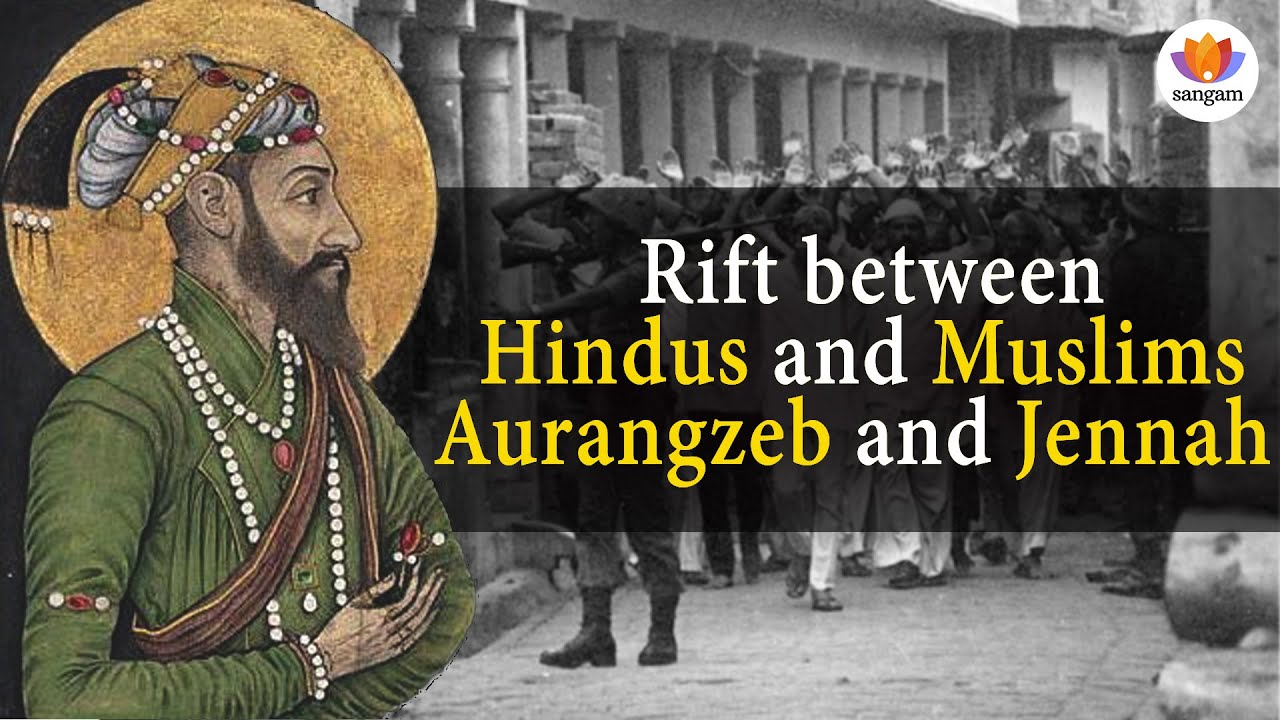 Rift between Hindus and Muslims Aurangzeb and Jinnah | | Prafull ...