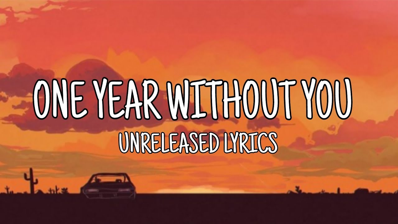 One Year Without You: Unreleased Lyrics | Romantic song | English song ...