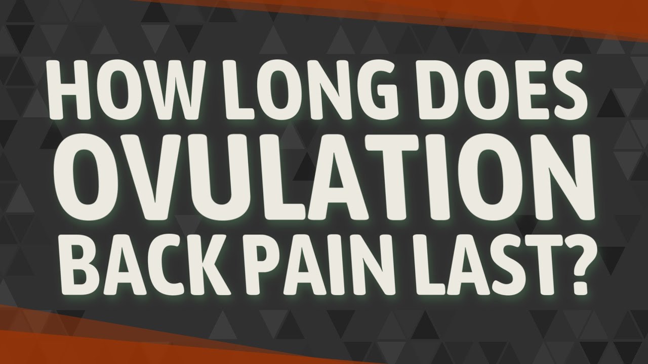 How long does ovulation back pain last? - YouTube