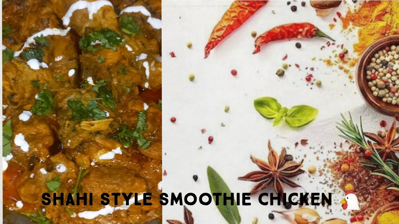 Shahi smoothie chicken|How to make Shahi smoothie chicken | Please Try ...