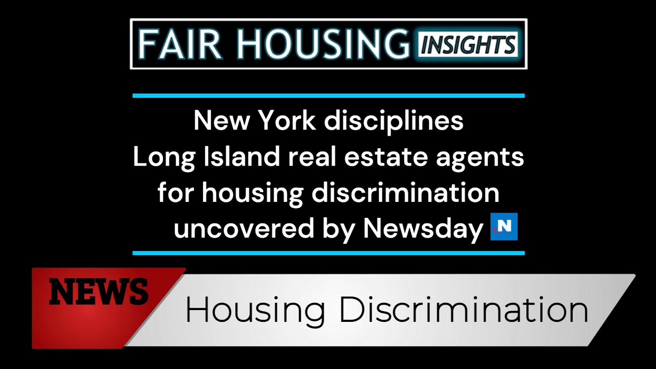 New York disciplines Long Island real estate agents for housing discrimination uncovered by ...