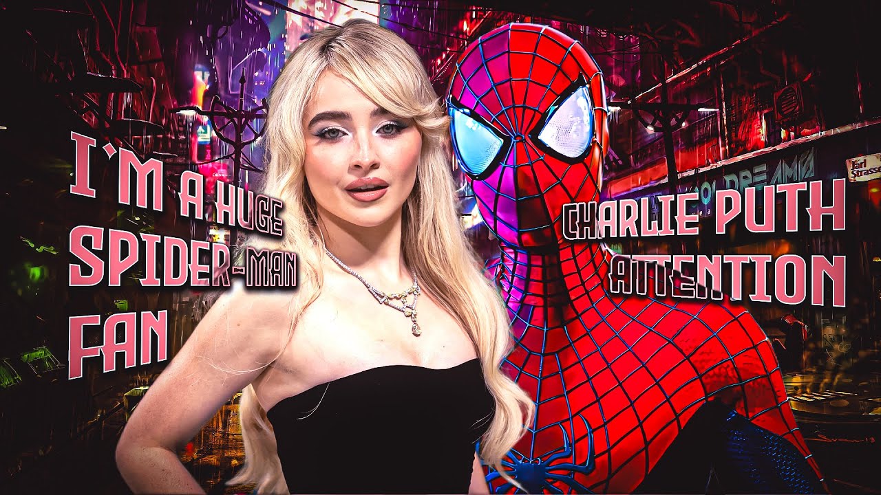 I'M A HUGE SPIDER-MAN FAN | SPIDER-MAN edit | Sabrina Carpenter | The Amazing SPIDER-MAN - YouTube