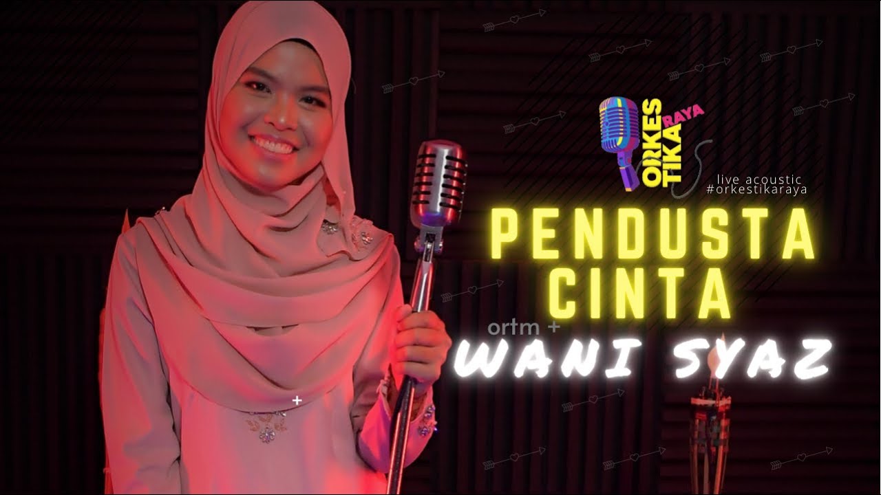 Pendusta Cinta - WANI SYAZ (ORTM LIVE ACOUSTIC COVER) #ORKESTIKARAYA ...